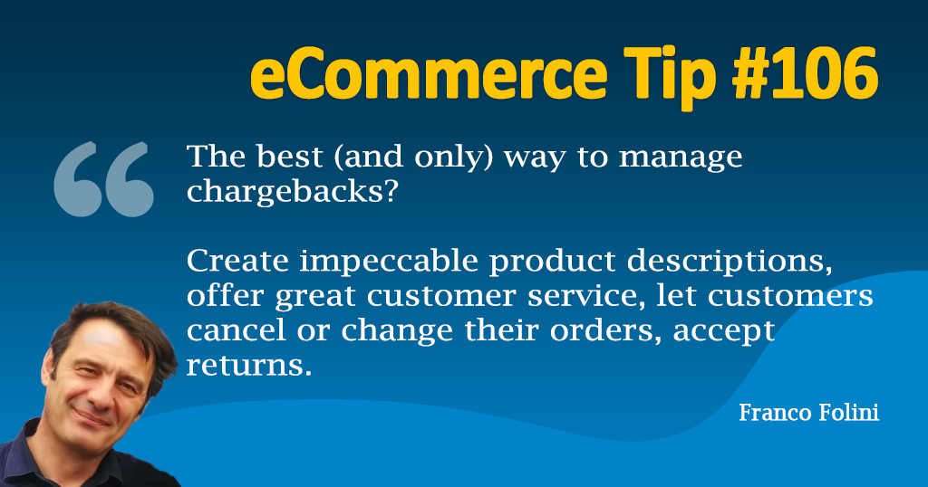 eCommerce Tip #106: The best way to manage a chargeback is not to have ...